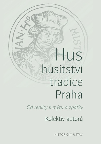 Nakladatelství Historický ústav - Hus – husitství – tradice – Praha. Od ...